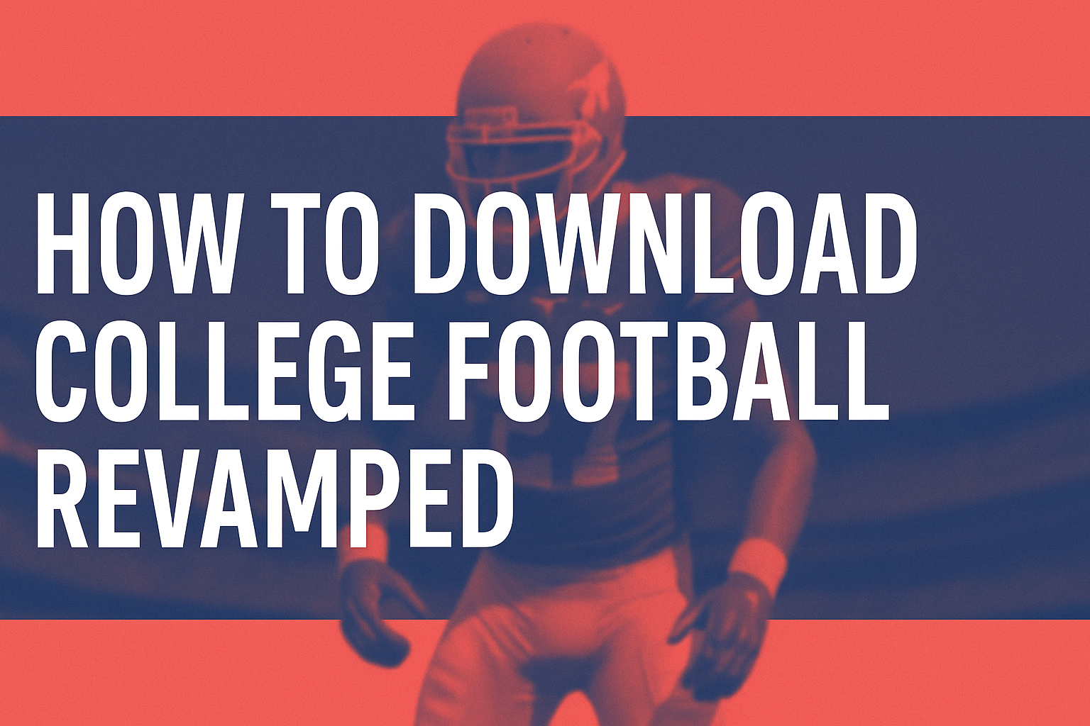 How to Download College Football Revamped