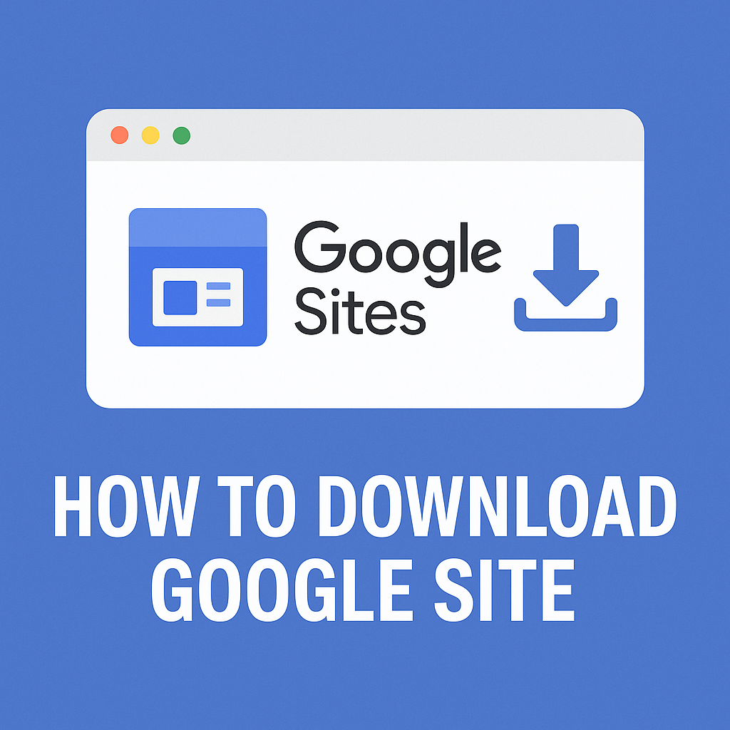 How to Download Google Site Using Google Takeout