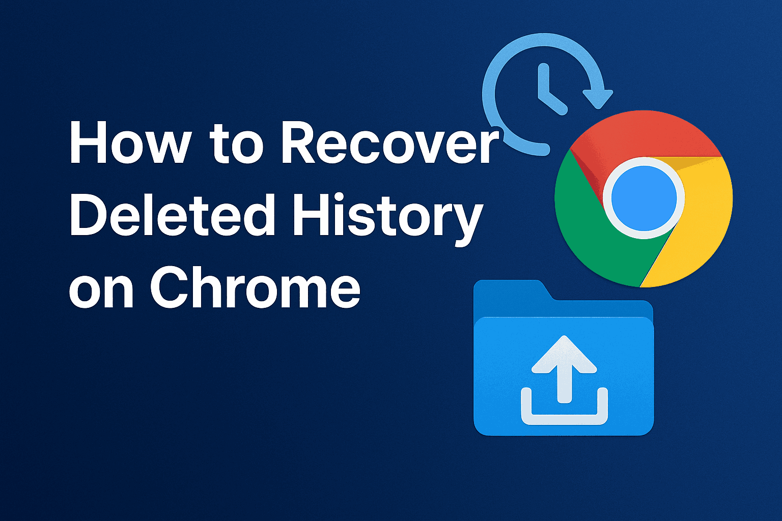 How to Recover Deleted History on Chrome