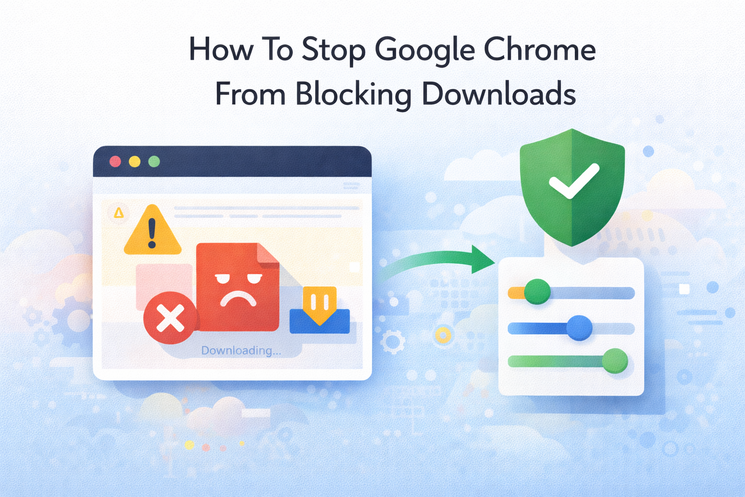 Fix Google Chrome Blocking Downloads On Windows and Mac