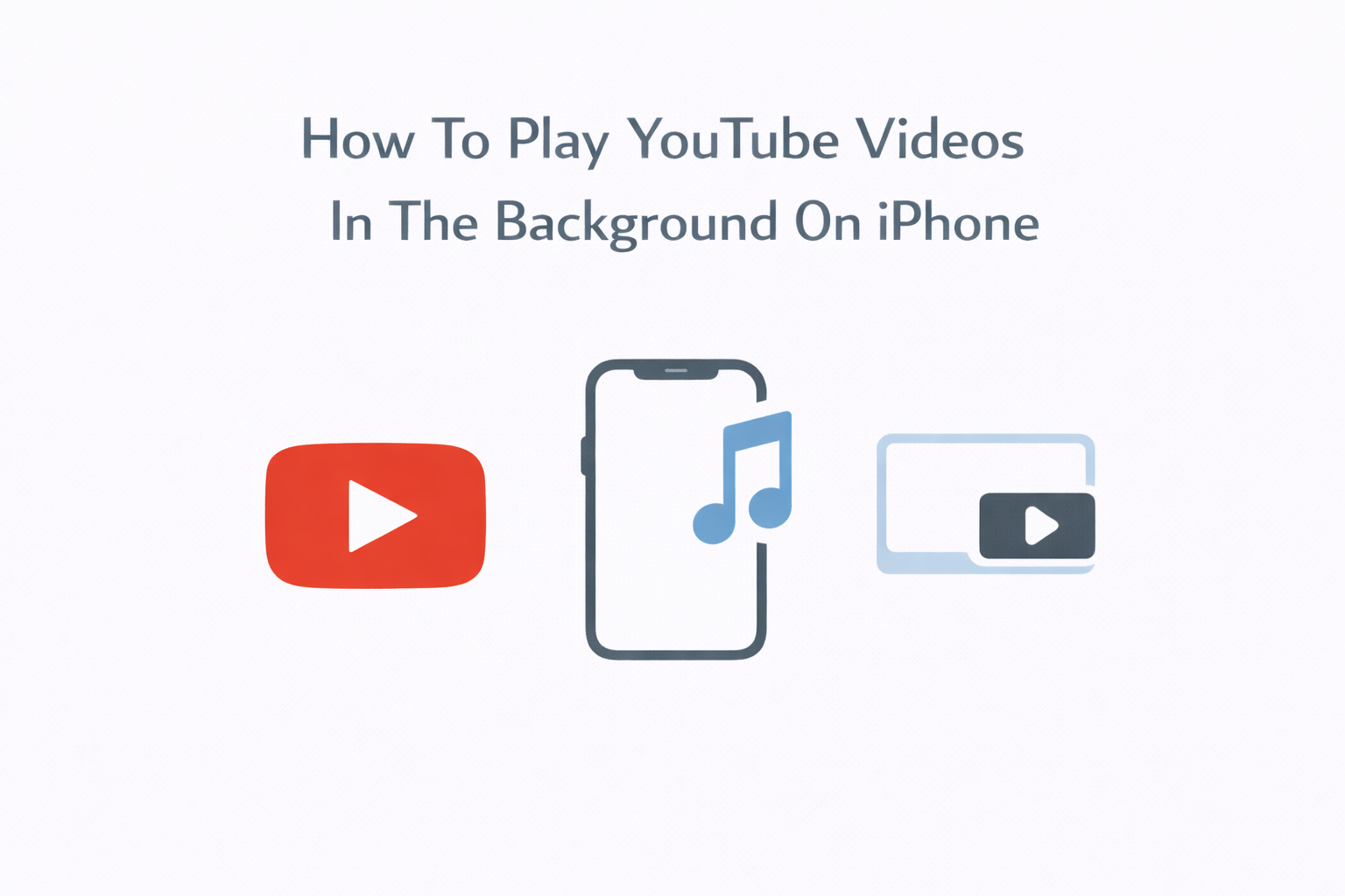 Play YouTube In Background On iPhone Without Premium