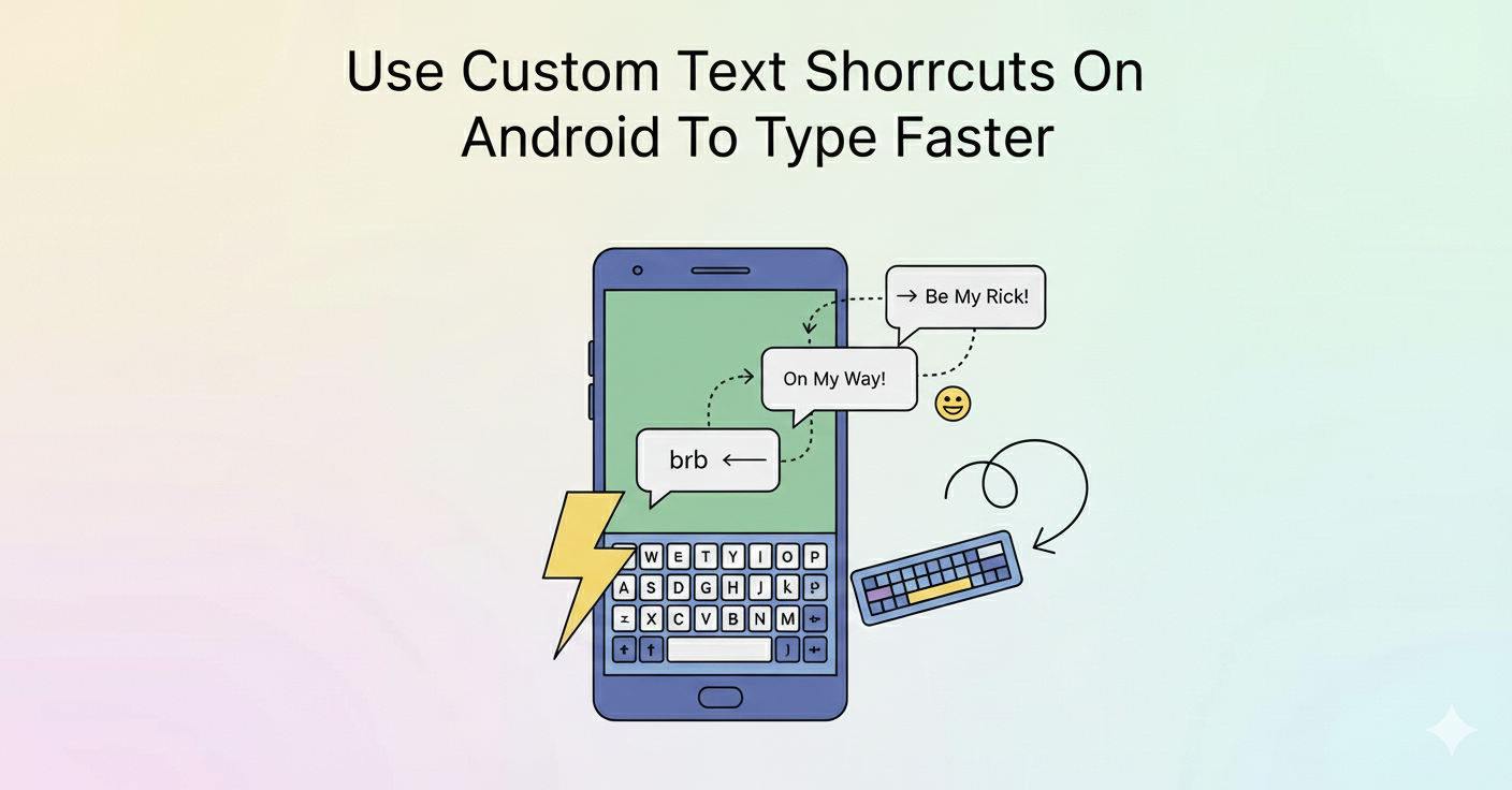 Use Custom Text Shortcuts On Android To Type Faster