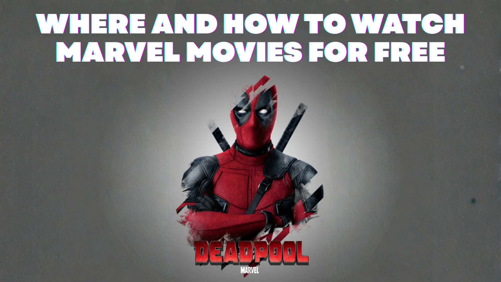 Where and How to Watch Marvel Movies for Free