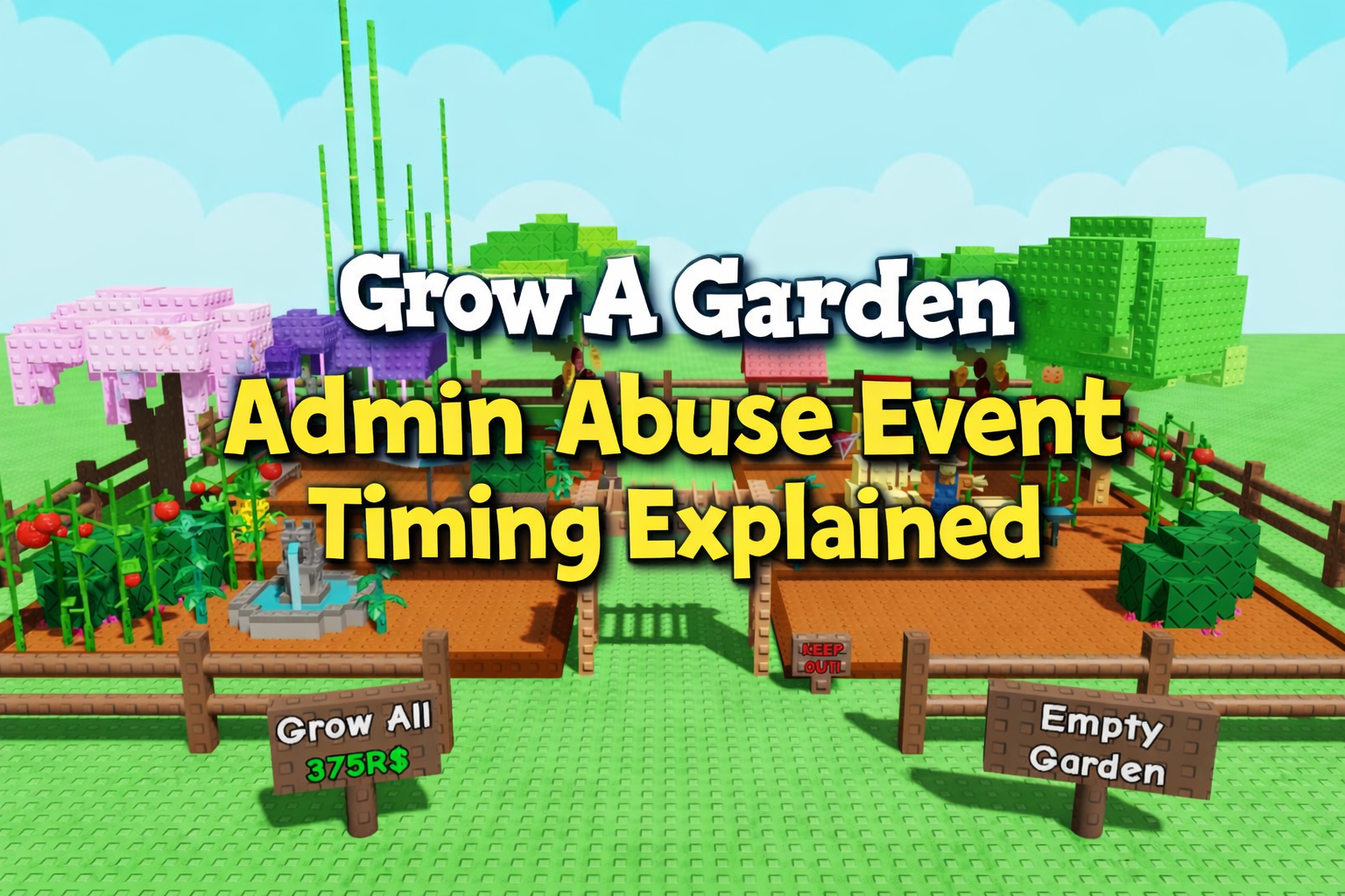 Grow A Garden Admin Abuse Schedule and Why It Matters