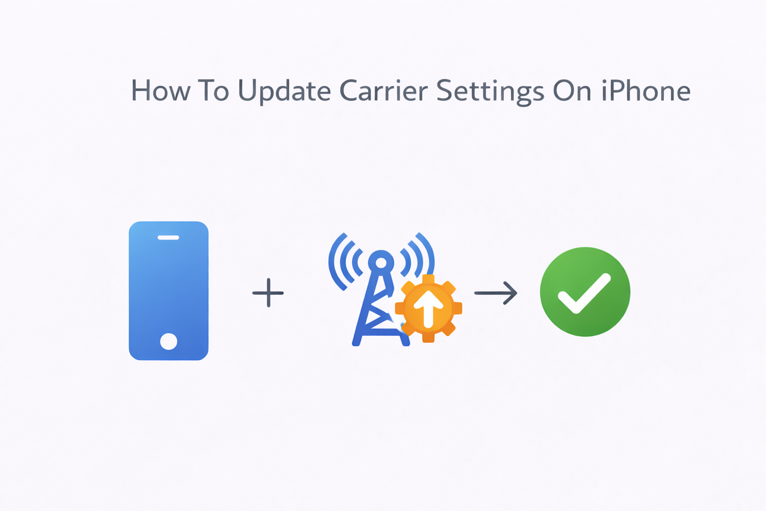 How To Check and Update Carrier Settings On iPhone