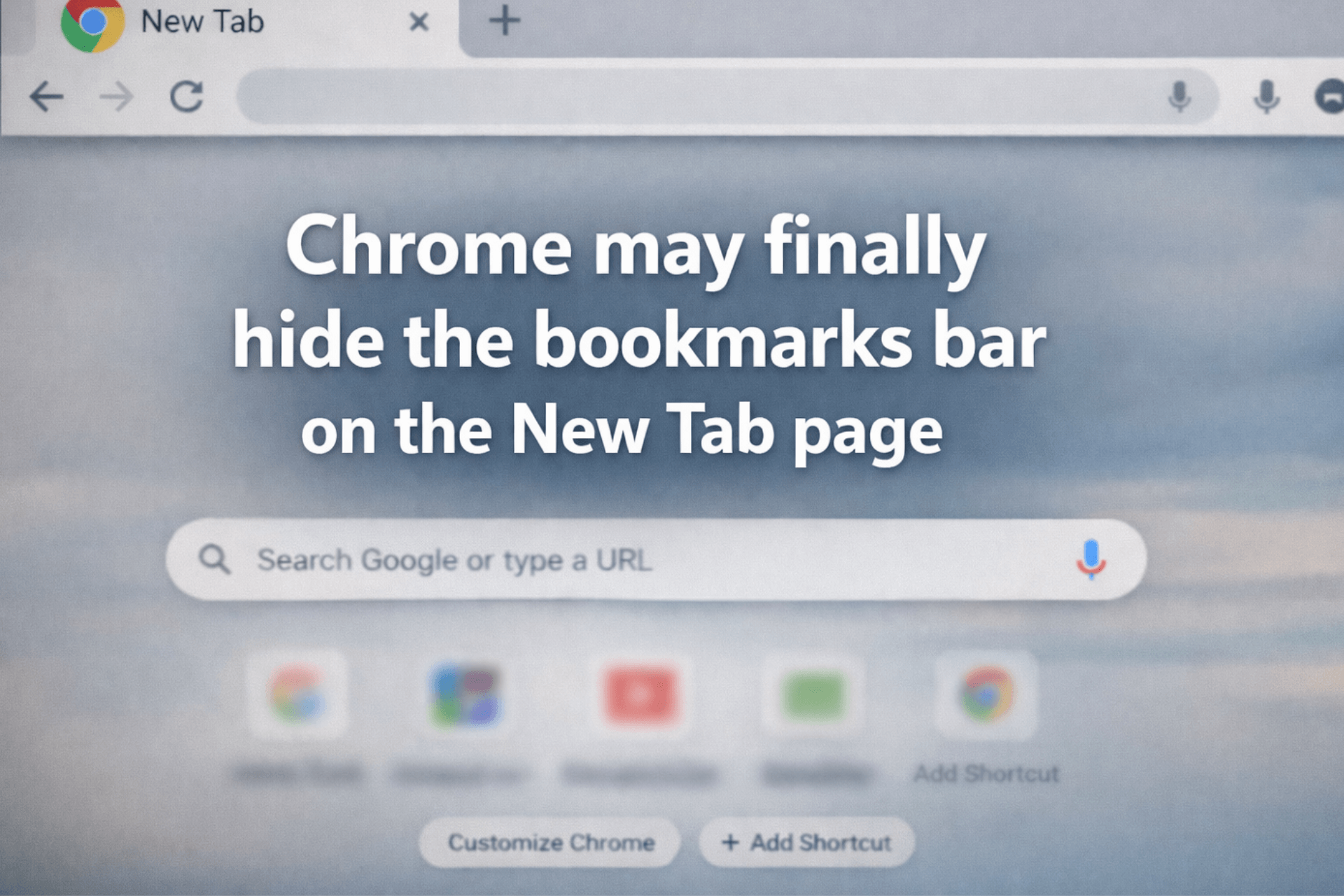 Chrome may finally hide the bookmarks bar on the New Tab page